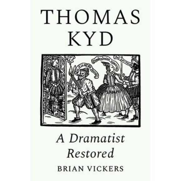 Brian Vickers | Other | Thomas Kyd A Dramatist Restored Brian Vickers ...